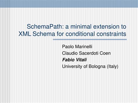 Ppt Schemapath A Minimal Extension To Xml Schema For Conditional