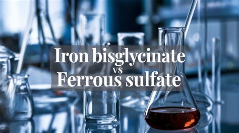 Iron Bisglycinate Vs Ferrous Sulfate