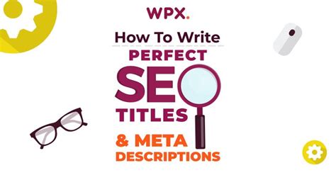 How To Write Perfect Seo Titles And Meta Descriptions