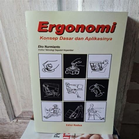 Jual Ergonomi Konsep Dasar Dan Aplikasinya Edisi 2 By Eko Nurmianto