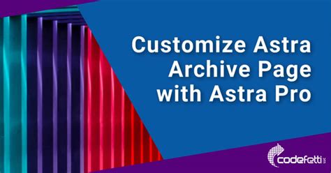 Customize Astra Archive Page With Astra Pro Codefetti LLC Website Design