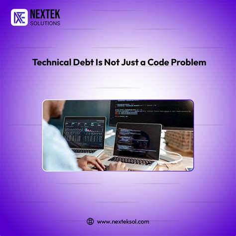 Nextek 𝐓𝐞𝐜𝐡𝐧𝐢𝐜𝐚𝐥 𝐃𝐞𝐛𝐭 𝐈𝐬 𝐍𝐨𝐭 𝐉𝐮𝐬𝐭 𝐚 𝐂𝐨𝐝𝐞 𝐏𝐫𝐨𝐛𝐥𝐞𝐦 Technical Debt Isnt