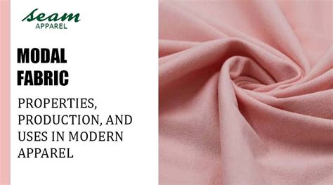 What Is Modal Fabric Properties And Modern Uses