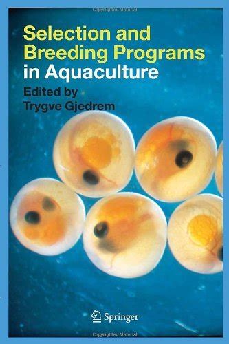Selection And Breeding Programs In Aquaculture By Trygve Gjedrem Goodreads