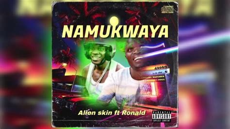 Download Namukwaya By Alien Skin X Ronald Mayinja Mp3 Download Ugandan Music