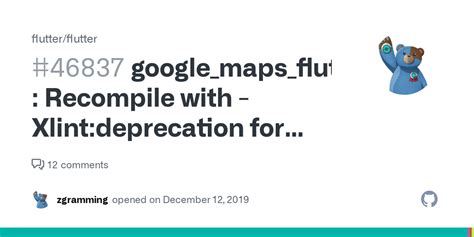 Google Maps Flutter Recompile With Xlint Deprecation For Details Some Input Files Use