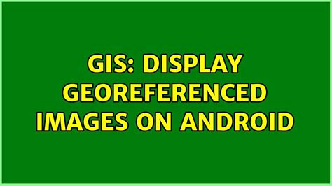 GIS Display Georeferenced Images On Android Solutions YouTube