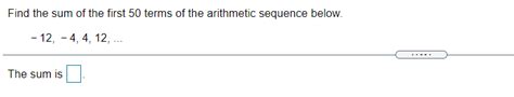 Solved Find The Sum Of The First 50 Terms Of The Arithmetic