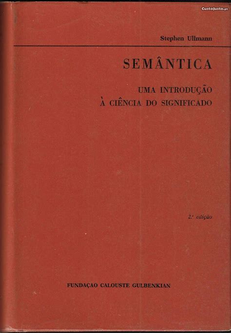 Stephen Ullmann Semântica Uma Introdução À Ciência Do Significado Livros à Venda Lisboa