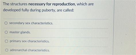 solved the structures necessary for reproduction which are