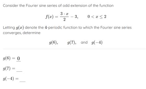 Solved Consider The Fourier Sine Series Of Odd Extension Of
