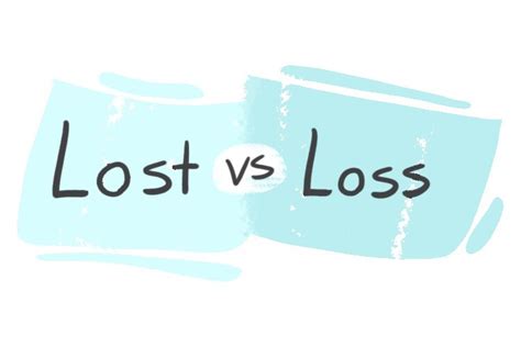 Lost Vs Loss In English Langeek