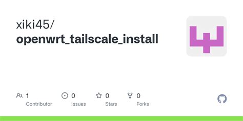 Github Xiki45openwrttailscaleinstall