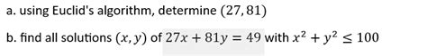 Solved A Using Euclid S Algorithm Determine 27 81 B Chegg Com
