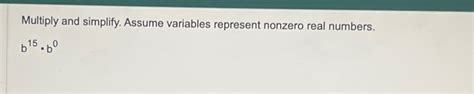 solved multiply and simplify assume variables represent