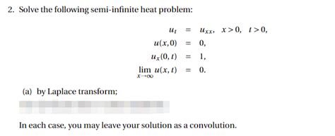 solved 2 solve the following semi infinite heat problem