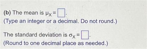 solved b the mean is μx type an integer or a decimal do