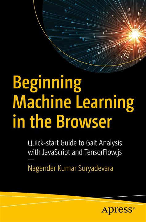 Buy Beginning Machine Learning In The Browser Quick Start Guide To Gait Analysis With