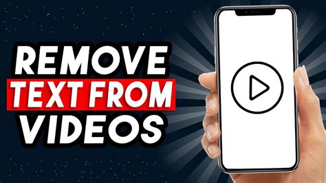 how to remove text from video a comprehensive guide sihasah