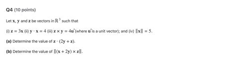 Solved Q4 (10 ﻿points)Let x,y ﻿and z ﻿be vectors in R3 ﻿such | Chegg.com