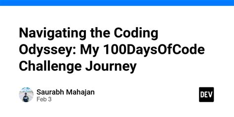 Navigating The Coding Odyssey My 100daysofcode Challenge Journey Dev Community