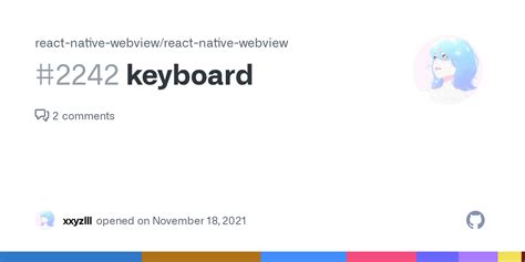 Keyboard · Issue 2242 · React Native Webviewreact Native Webview · Github