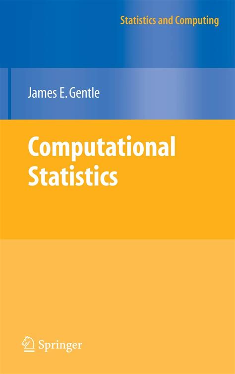 Computational Statistics Statistics And Computing Gentle James E