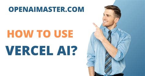 how to use vercel ai open ai master