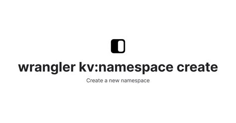 Wrangler Kvnamespace Create Fig