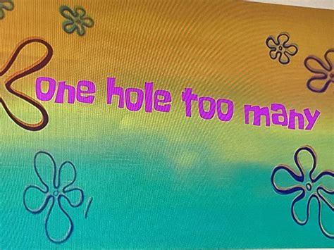 One Hole Too Many The Spongebob Show Wiki Fandom