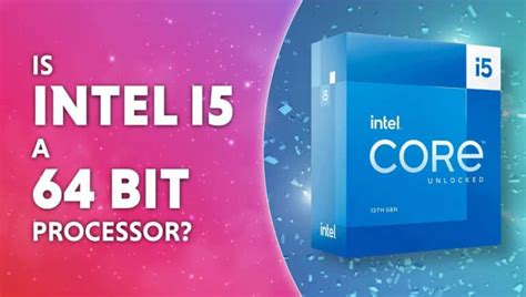 Is Intel I5 A 64 Bit Processor Wepc