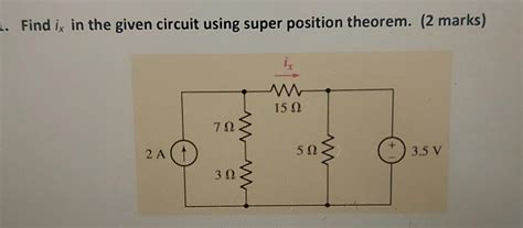 Solved Find Ix In The Given Circuit Using Super Position Chegg