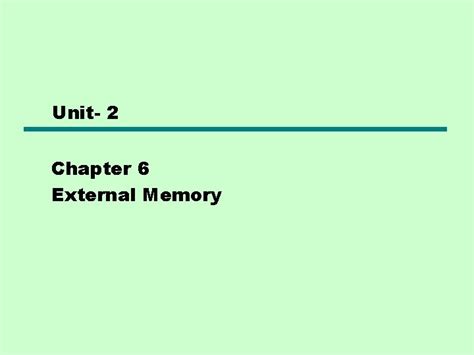 unit 2 chapter 6 external memory types of