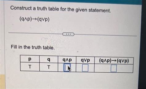 Solved Help Construct A Truth Table For The Given Stateme