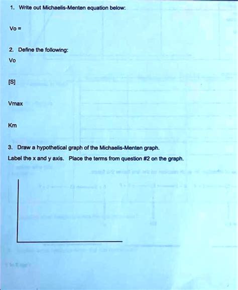 1 Write Out Michaelis Menten Equation Below Vo 2 Define The