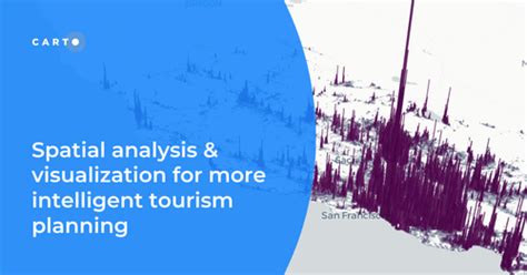 Spatial Analysis And Visualization For More Intelligent Tourism Planning