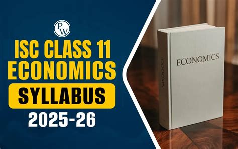 Isc Class 11 Economics Syllabus 2025 26