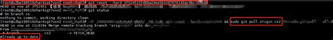 Git执行sudo Git Pull Origin Xxx 提示 Automatic Merge Failed；fix Conflicts
