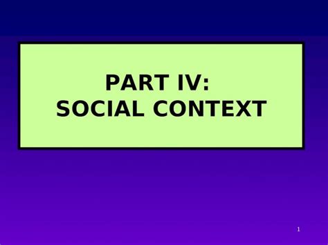 Ppt 1 Part Iv Social Context 2 Introduction To Social Context Examples Of Context Macro And