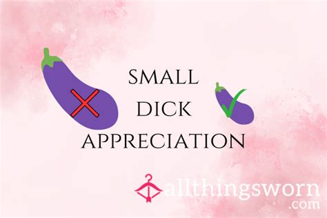 Small Dck Appreciation