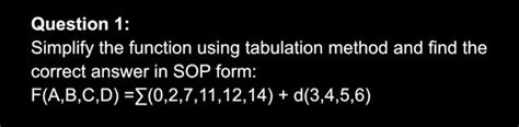 Solved Question 1 Simplify The Function Using Tabulation
