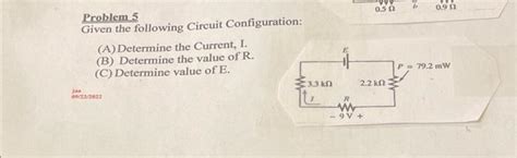 Solved Problem 5 Given The Following Circuit Configuration Chegg Com