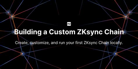 Building A Custom Zksync Chain Zksync Community Code
