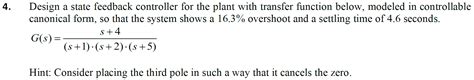 Solved Design A State Feedback Controller For The Plant With Chegg
