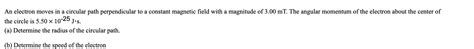 Solved An Electron Moves In A Circular Path Perpendicular To