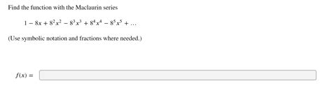 Solved Find The Function With The Maclaurin Chegg Com
