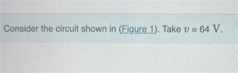 Solved Consider The Circuit Shown In Figure Take V Chegg