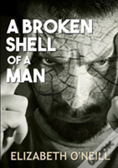 A Broken Shell Of A Man De Elizabeth O Neill Livro WOOK