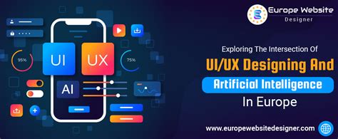 Exploring The Intersection Of Uiux Designing And Ai In Europe