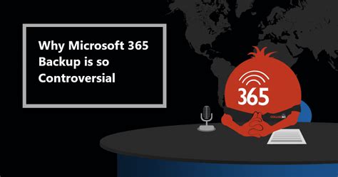 Why Microsoft 365 Backup Is So Controversial Collab365